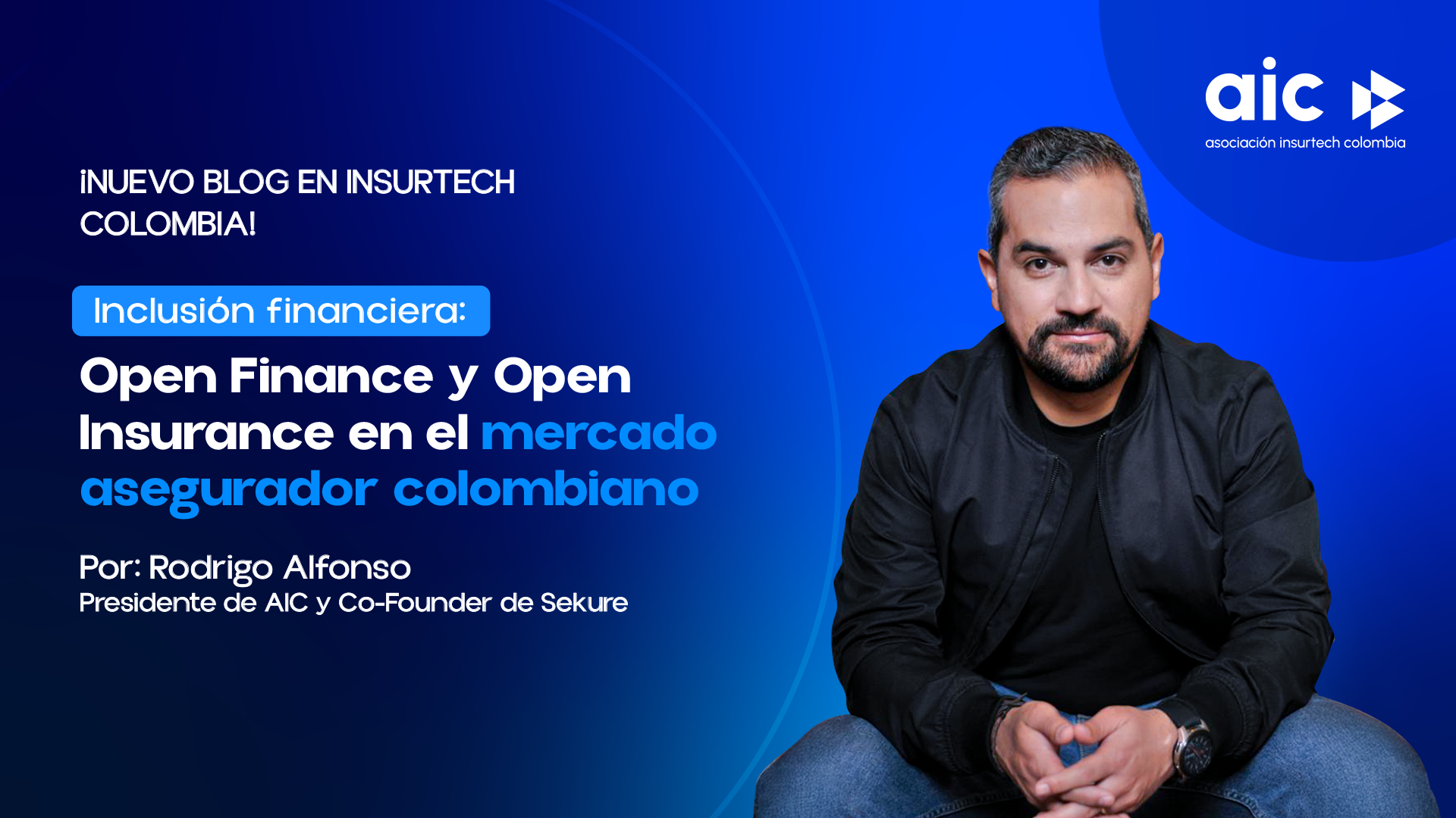 Inclusión Financiera: Open Finance y Open Insurance en el Mercado Asegurador Colombiano - Insurtech